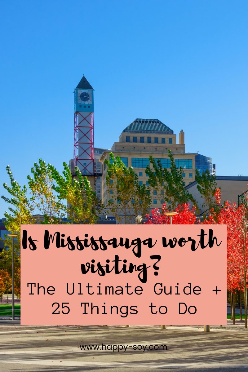 Is Mississauga Worth Visiting? The Ultimate Guide + 25 Things to Do